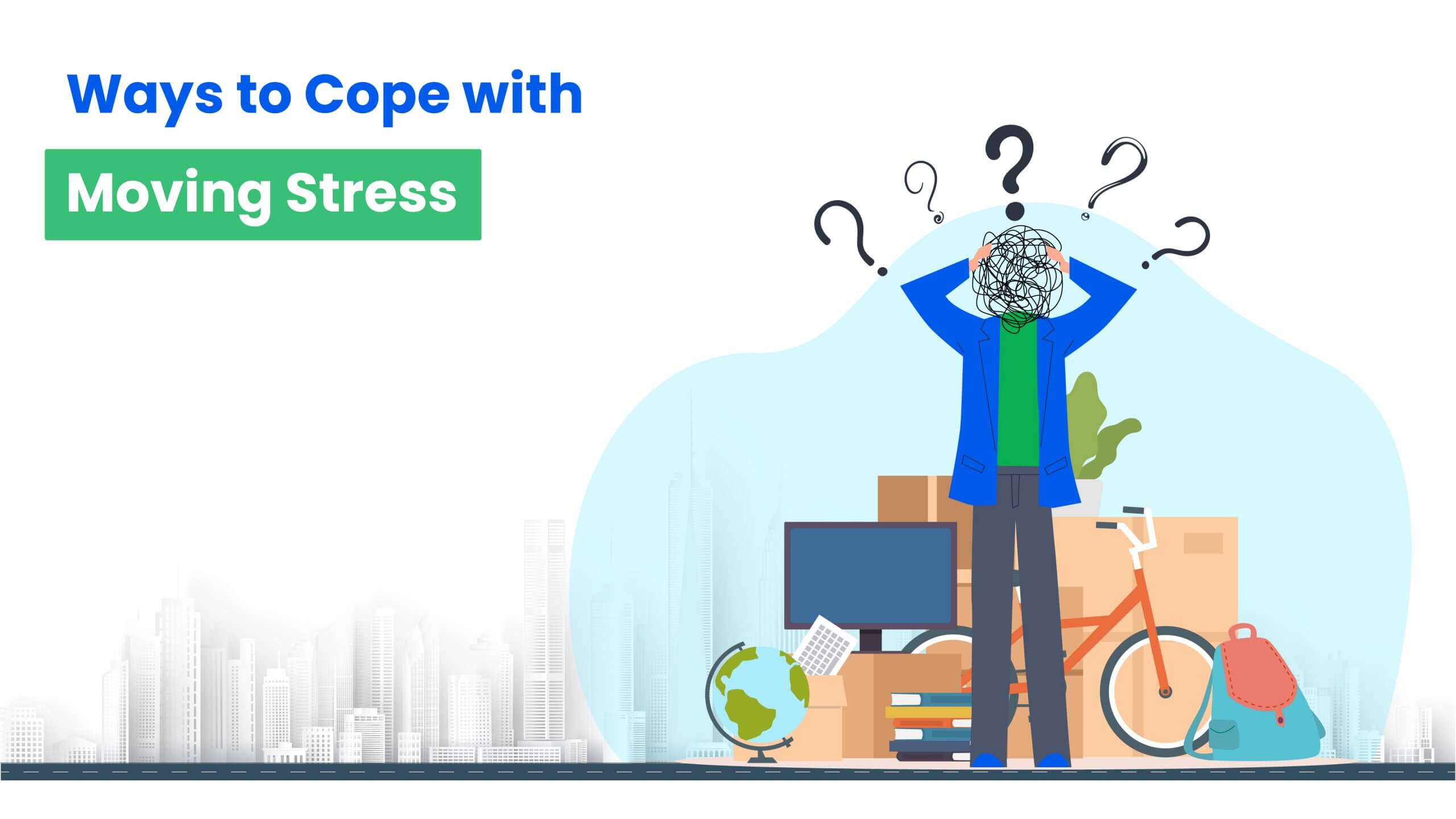 Why moving is so stressful? Ways to cope with moving stress