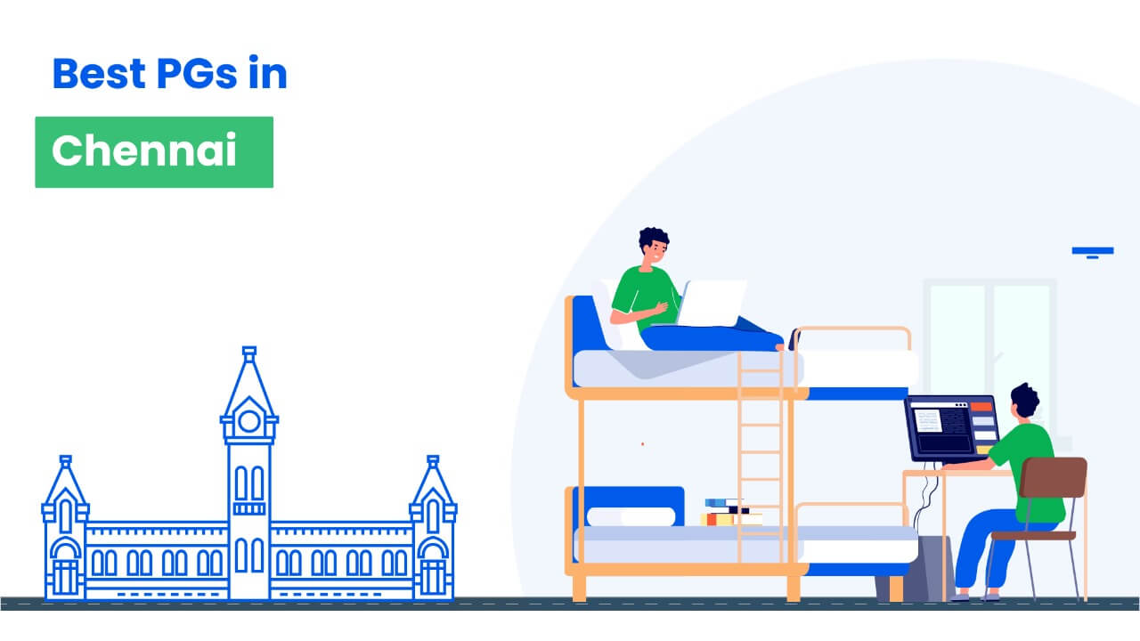 Top 10 PGs in Chennai to choose from when you relocate